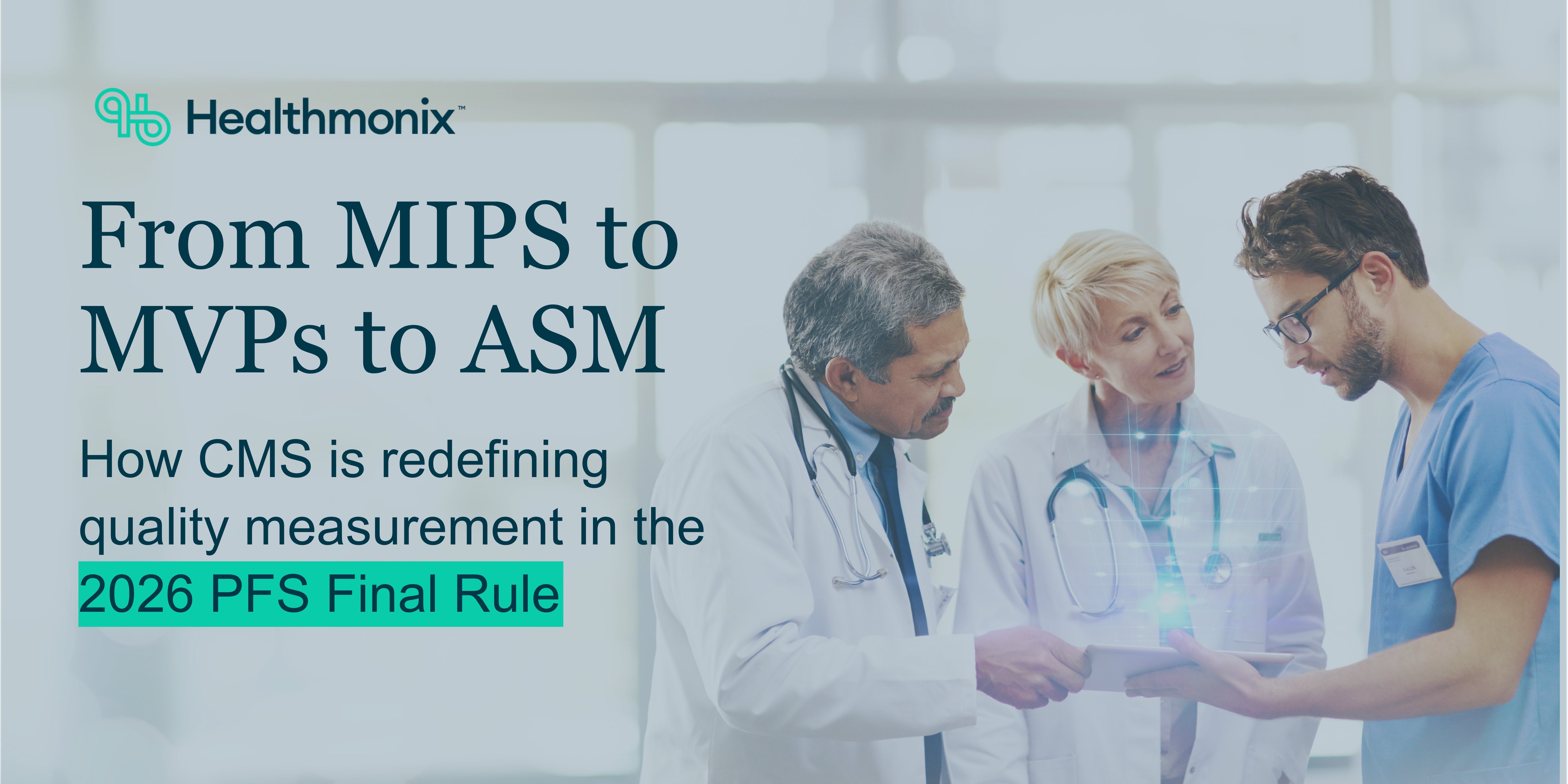From MIPS to MVPs to ASM: How CMS is redefining quality measurement in ...