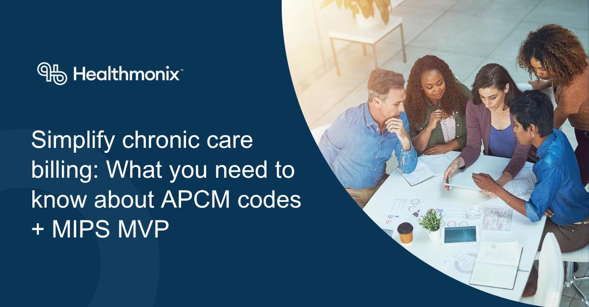Simplifying chronic care: What you need to know about APCM codes and ...